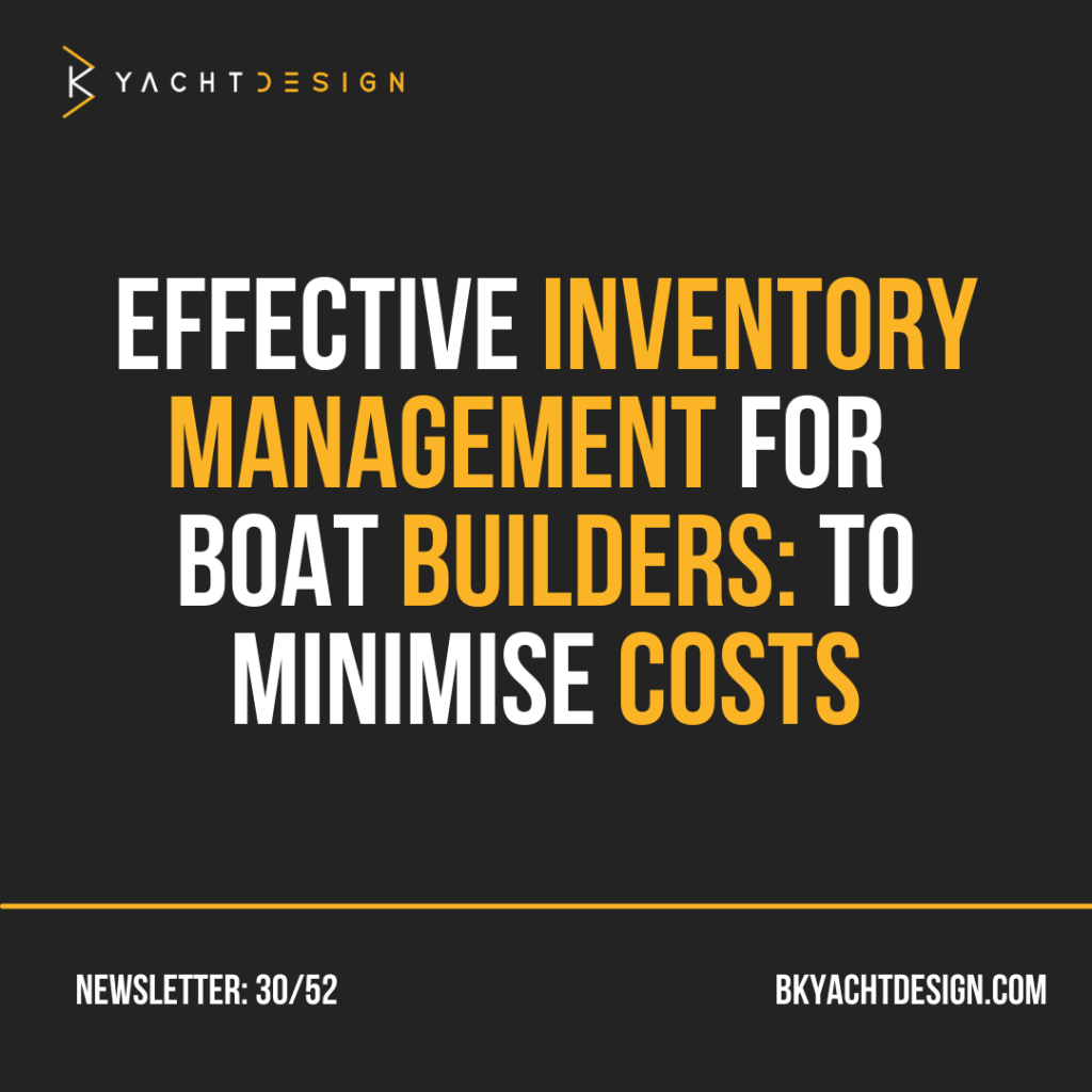EFFECTIVE INVENTORY MANAGEMENT FOR BOAT BUILDERS TO MINIMISE COSTS | BK ...